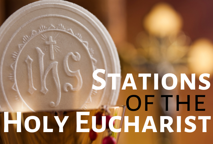 Stations of the Holy Eucharist - Christ Our King and Savior - Greensboro, GA